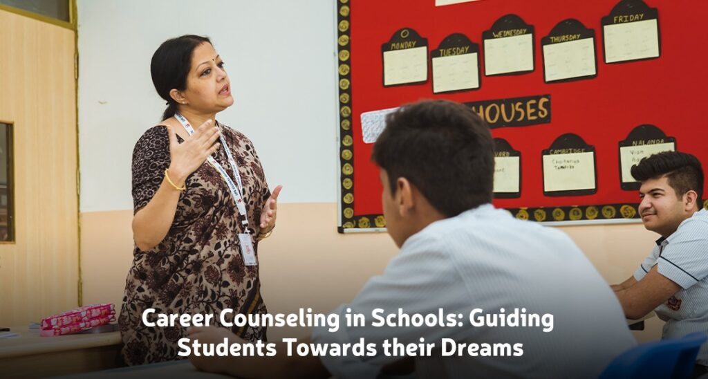 Career Counseling in Schools: Guiding Students Towards their Dreams